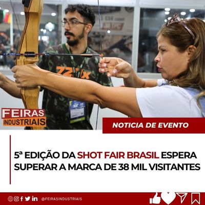 5ª edição da SHOT FAIR BRASIL espera superar a marca de 38 mil visitantes